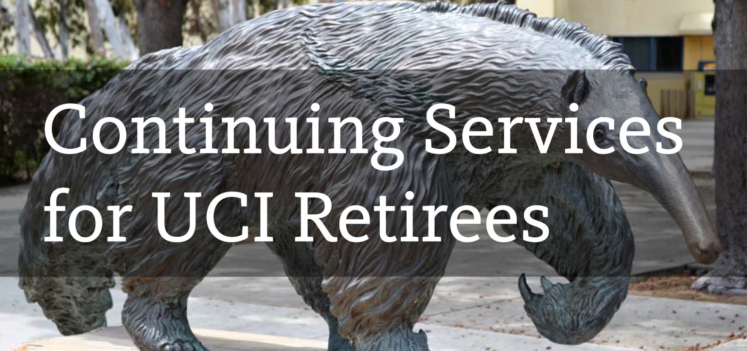 Guide to Retiree Continuing Services – retirees.uci.edu